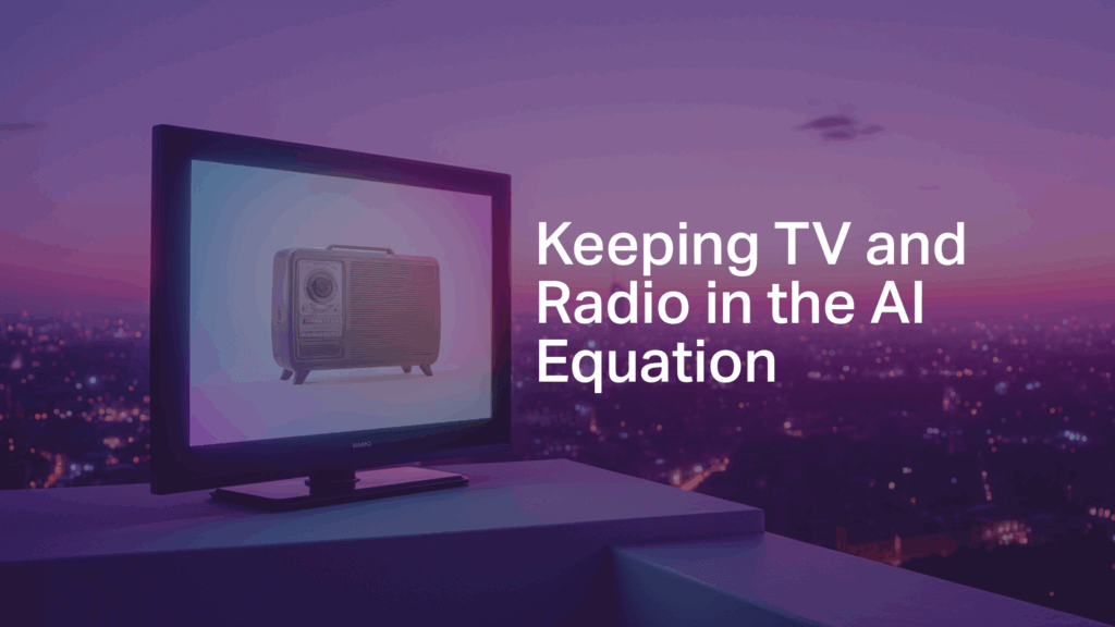Keeping TV and Radio in the AI Equation - Futuri